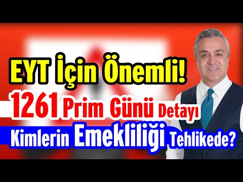 EYT İçin Önemli ! 1261 Prim Günü Detayı | Kimlerin Emekliliği Tehlikede?