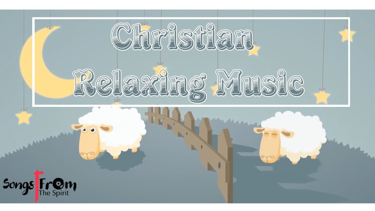 Christian Music Relaxing Prayer Music 2018 Peaceful & Relaxing Music ...