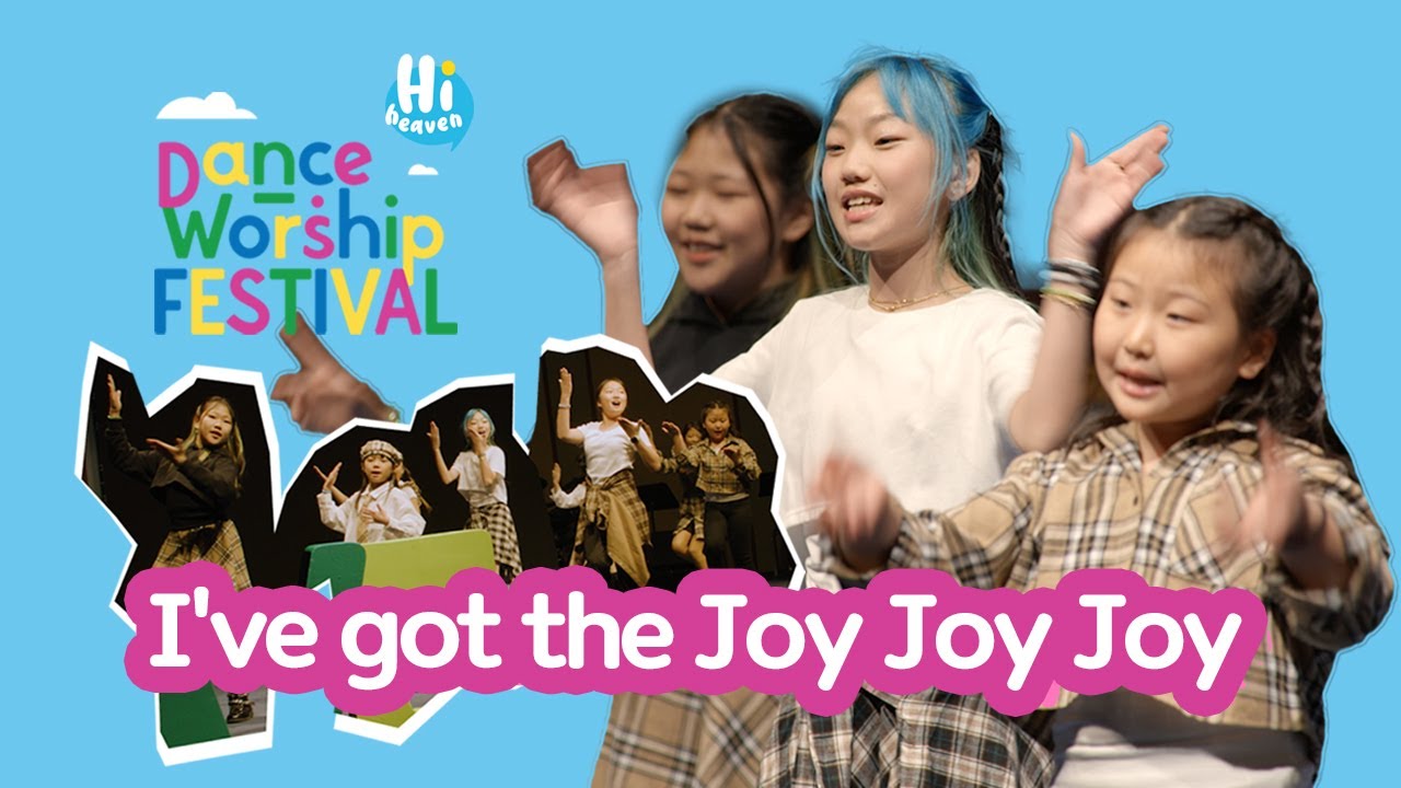 I've got the Joy Joy Joy | Dance Worship Festival 2024 | Hi Heaven ...