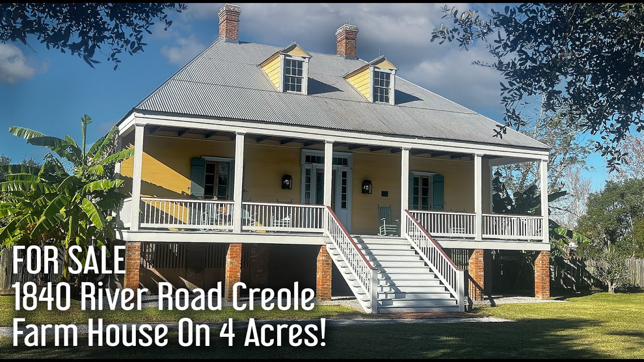 DREAM HISTORIC CREOLE FARMHOUSE ON LAND FOR SALE- BEAUTIFULLY RESTORED ...
