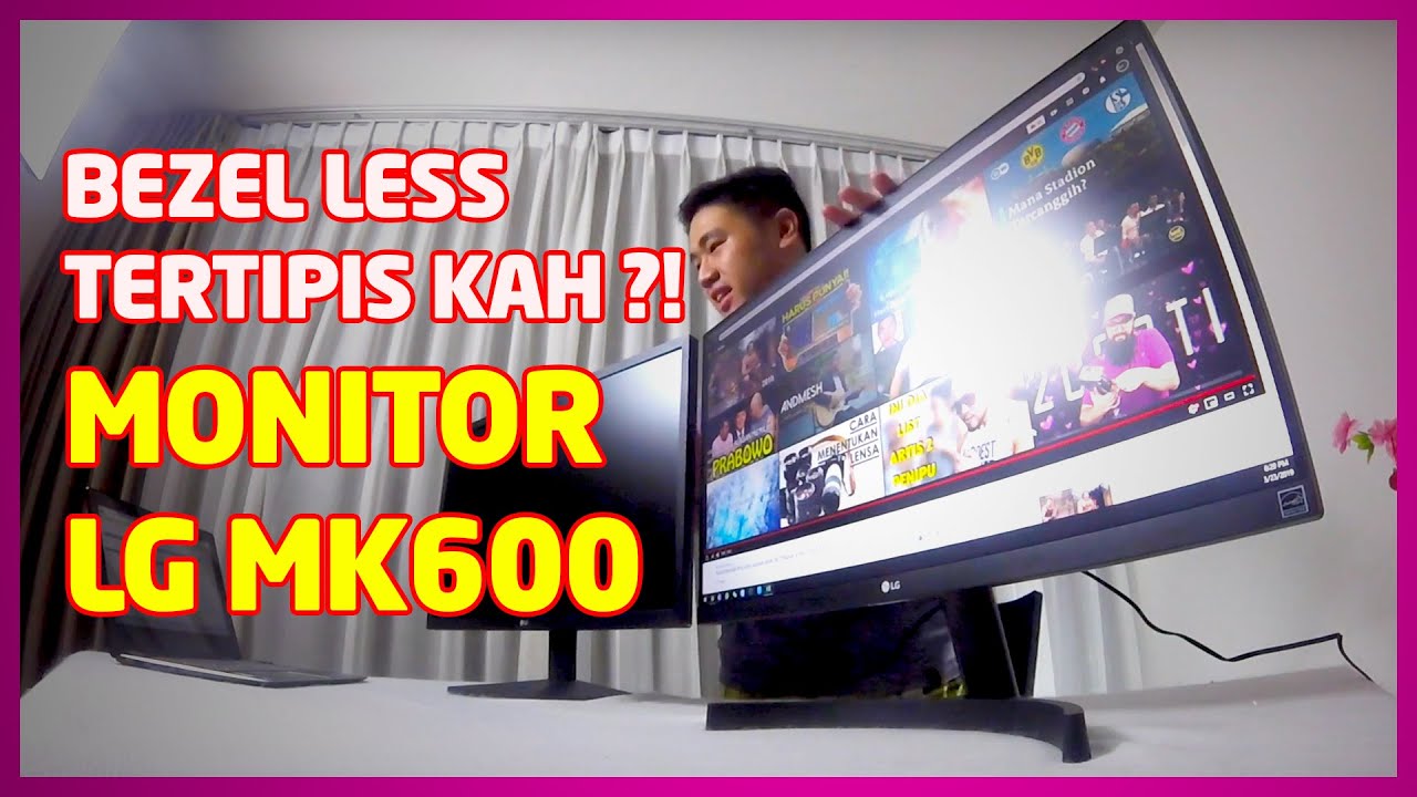 LG 24MK600 | Kecantikan dan Keindahan Frameless / Bezel-less - YouTube