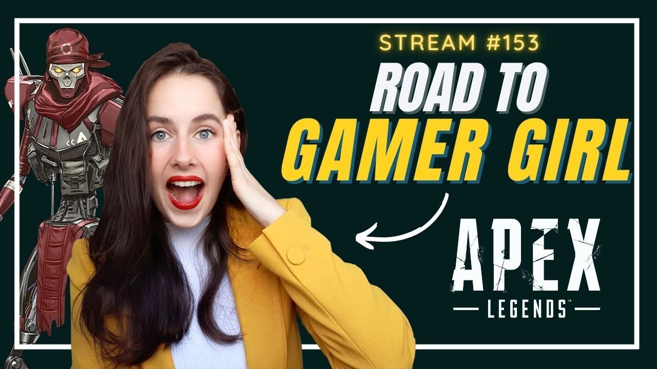 🔴Live - Apex Legends | Road to Gamer Girl | Stream #153 - YouTube