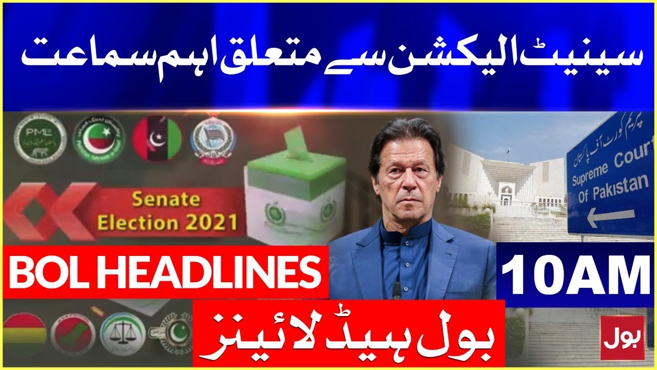 Senate Elections in Pakistan | BOL News Headlines 10:00 AM | 10th ...