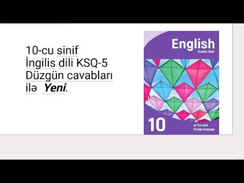 10-cu sinif ​İngilis dili KSQ-5 Düzgün cavabları ilə  Yeni.​