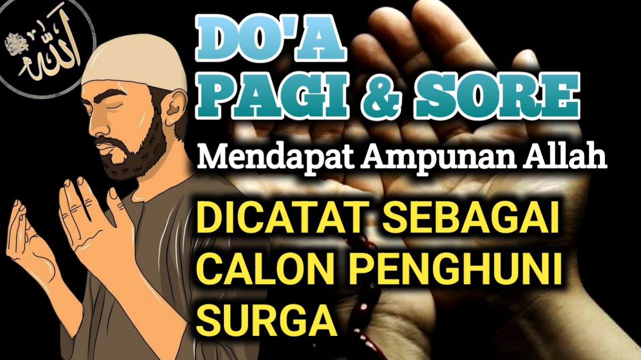 Doa Pagi dan Sore Rasulullah SAW | Dzikir dan Doa Harian - YouTube