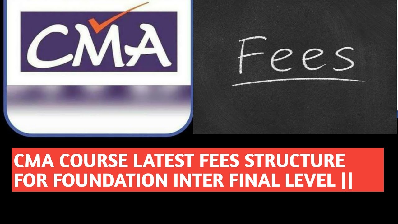 CMA COURSE LATEST FEES STRUCTURE FOR FOUNDATION INTER FINAL LEVEL ...