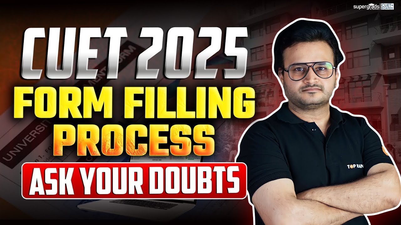 CUET 2025 Form Filling Process & NTA Changes 🏻| Live Q&A – Step-by-Step ...