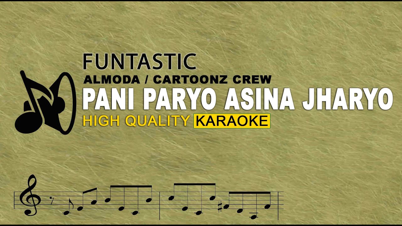 Funtastic- Pani Paryo Asina Jharyo Karaoke (high quality) Almoda ...