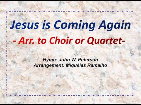 Jesus is Coming Again / Choir and Quartet / Arrangement and ...
