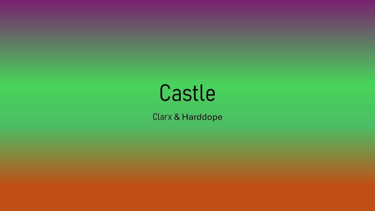 Castle - Clarx ft. Harddope (Lyrics) - YouTube