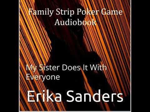 Family Strip Poker Game 5: My Sister Does It With Everyone: Family Strip Poker Game 05