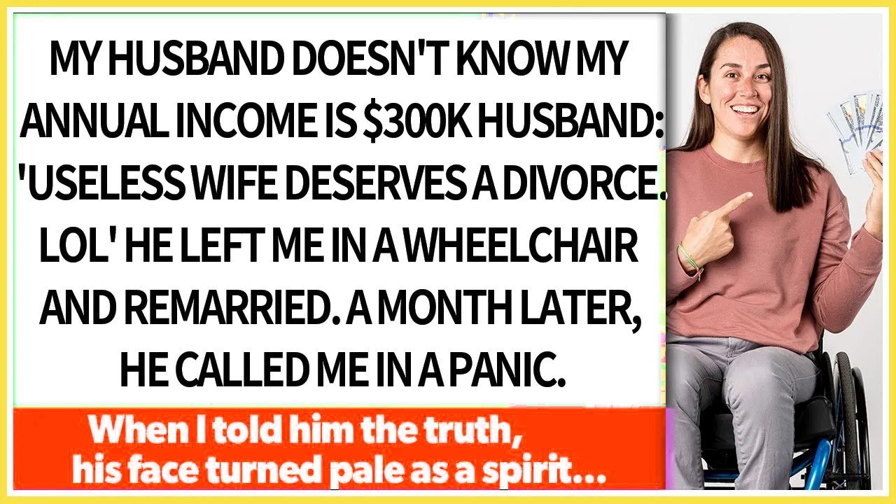 My husband, unaware that my annual income is $300K, called me useless ...