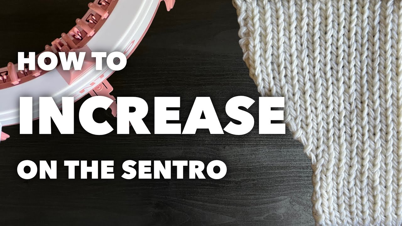 The EASIEST Way to Increase on the Sentro Circular Knitting Machine ...