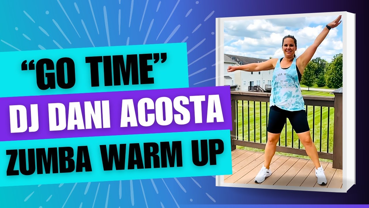 Go Time | DJ Dani Acosta | Zumba®️ Warm-up - YouTube