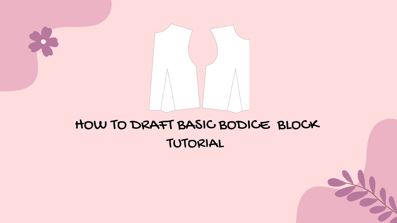 How to Draft a Basic Bodice Block | Beginner-Friendly Tutorial | - YouTube