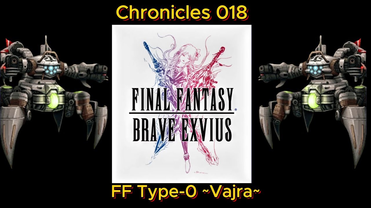 Final Fantasy Brave Exvius Chronicles 018 FF Type 0 ~Vajra~ - YouTube
