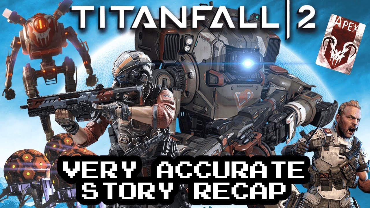 Titanfall 2 Very Accurate Story Recap - YouTube