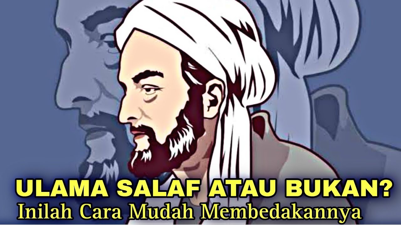Siapakah Ulama Salaf, Bagaimana Kriterinya dan Mengapa Dikaitkan Dengan ...