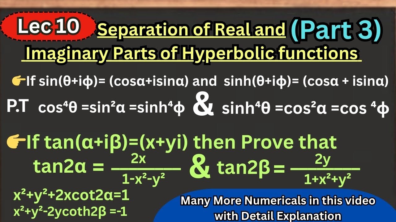 Lec 10.Separtion of Real and Imaginary Parts of circular & Hyperbolic ...