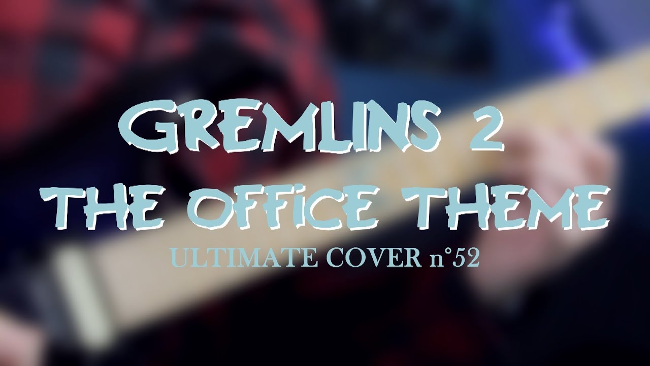 Ultimate Cover n°52 : Gremlins 2 (Nes) - The Office Theme - YouTube
