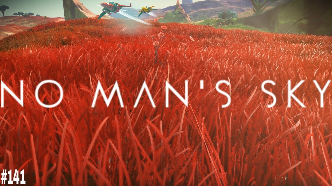 No Man's Sky | 141: WHAT IS 16!?!? MAGNIFICENT RED GRASSY FIELDS ...