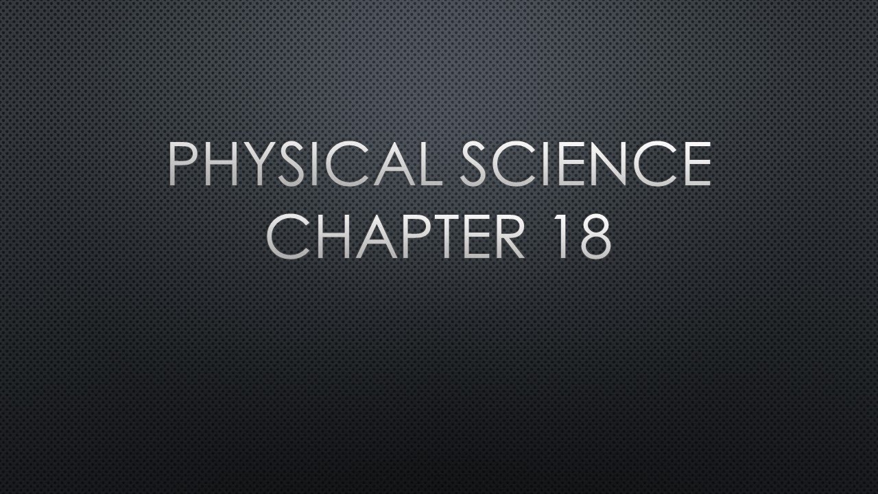 Physical Science Chapter 18 - YouTube