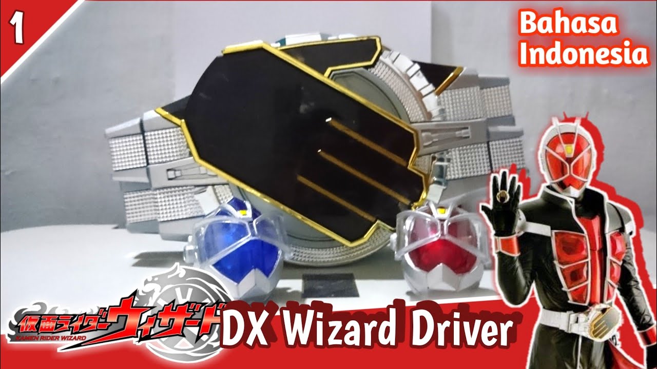 Review DX Wizard Driver Kamen Rider Wizard [BAHASA INDONESIA] - YouTube