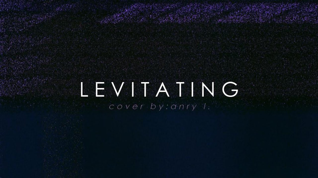 Levitating - Dua Lipa | Cover by Anry L. - YouTube