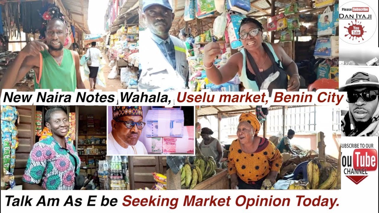 Talk Am As E be Seeking Market Opinion Today, New Naira Notes Wahala ...