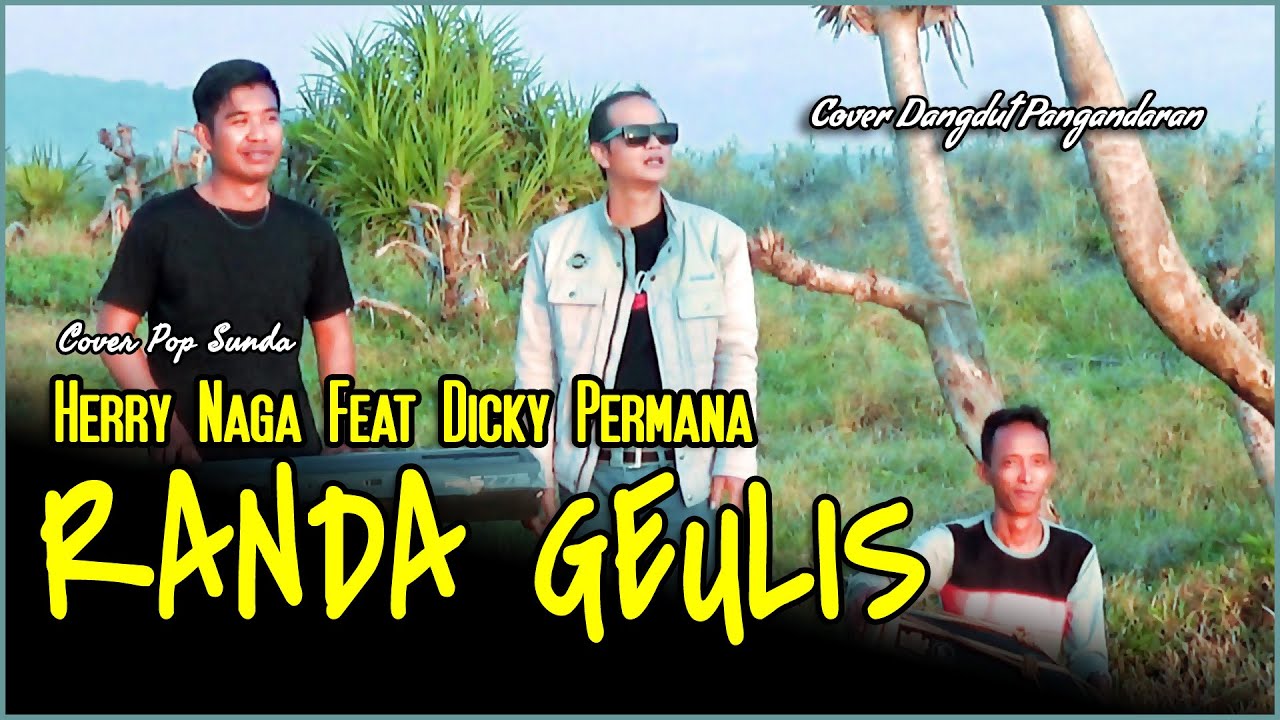 Herry Feat Dicky permana Randa Geulis Cover Darso [COVER DANGDUT PANGANDARAN] - YouTube