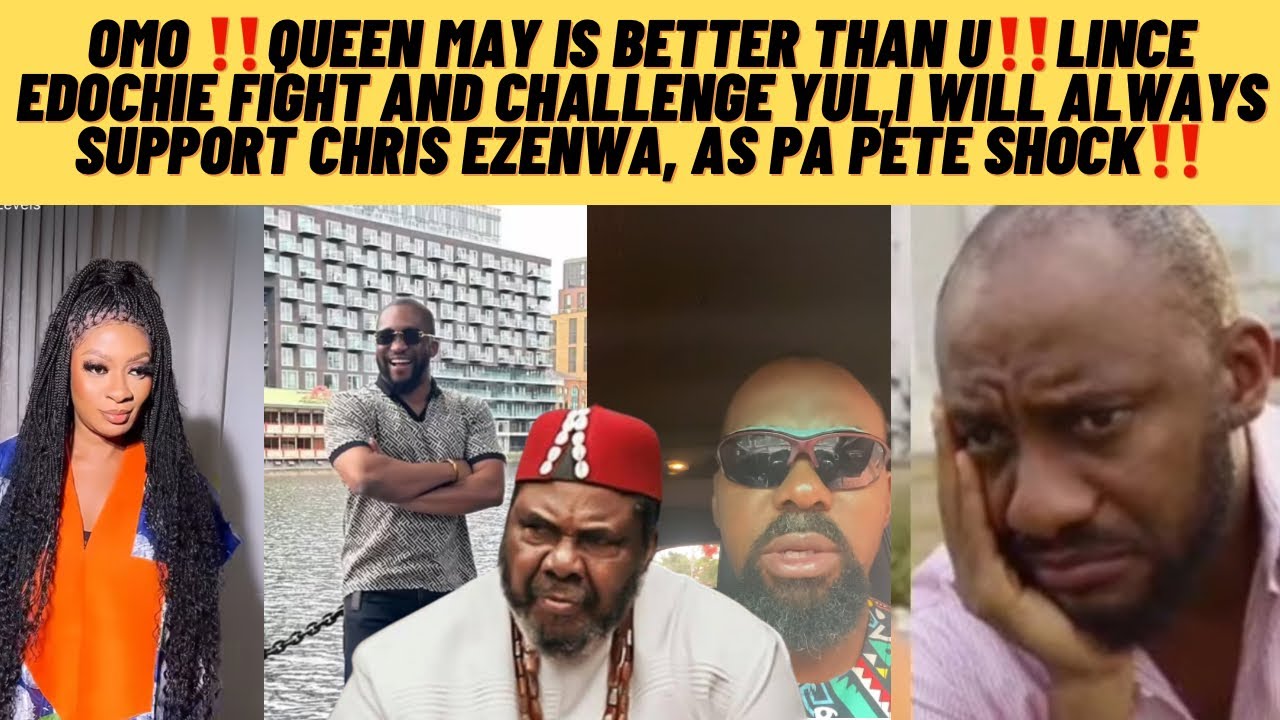 Queen may is better than u and I support Chris ezenwa ,lince edochie ...
