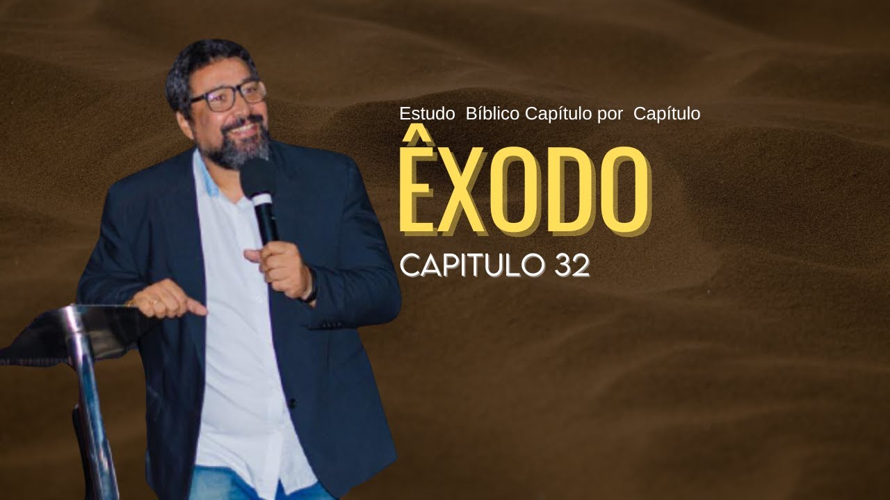 Êxodo 32: Um Estudo Bíblico Revelador e Profundo - YouTube