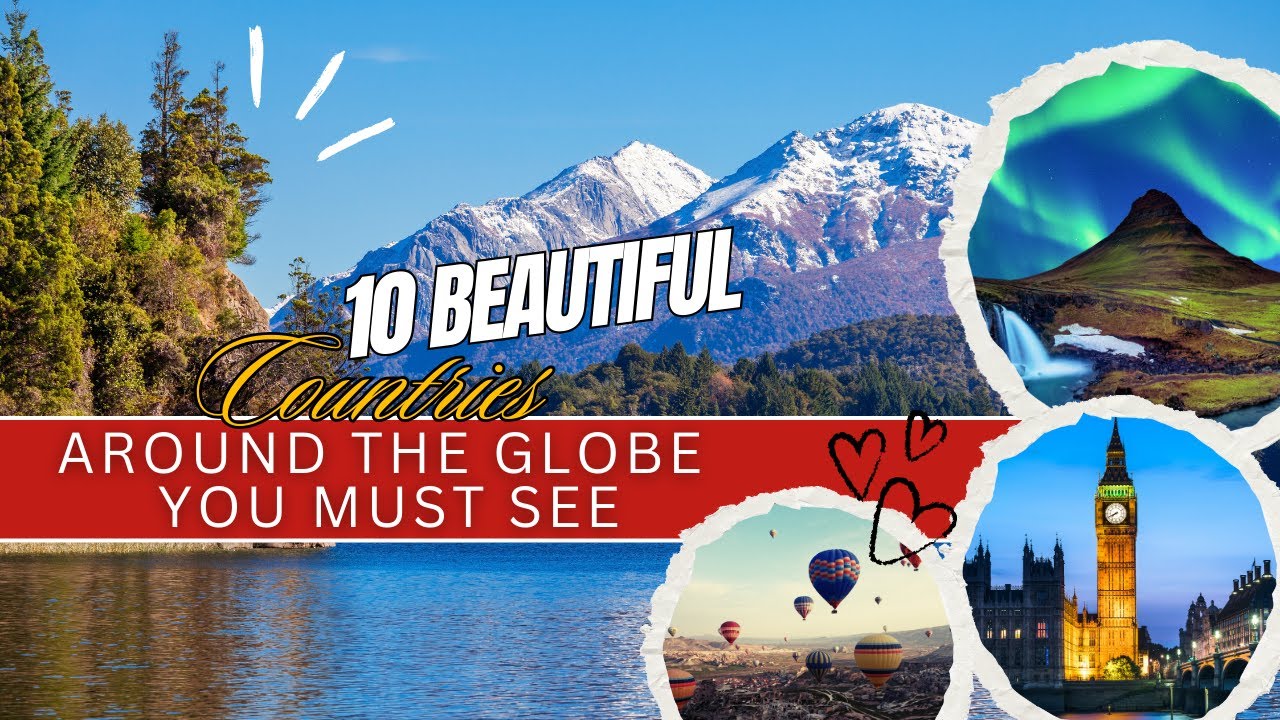 10 Beautiful Countries Around the Globe you must see - YouTube