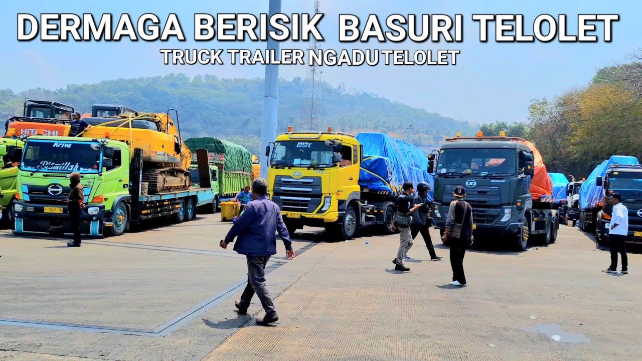 TRUCK TRAILER ALAT BERAT MEMENUHI ANTRIAN | SAMBIL ADU BASURI TELOLET ...