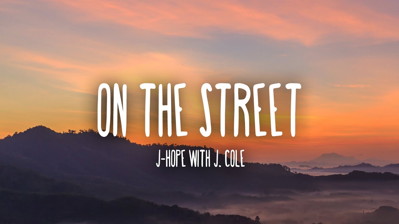 j-hope - on the street (with J. Cole) | Lyrics - YouTube