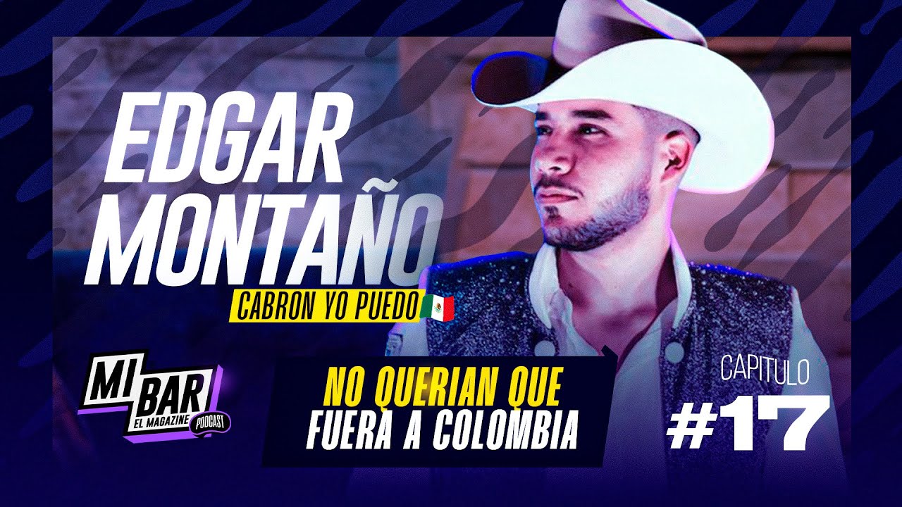 🇲🇽 Edgar Montaño (Cantante) | He cantando para narcos en México | Podcast #17 - YouTube