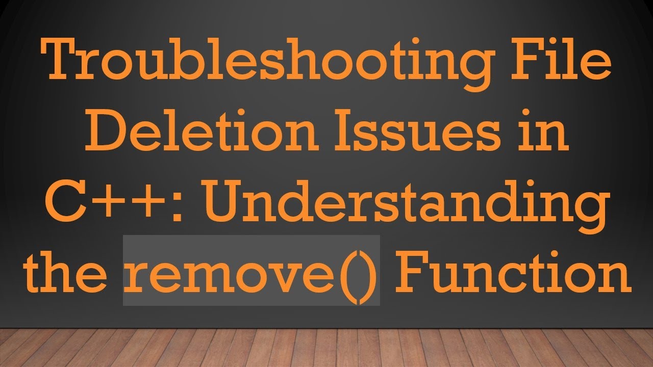 Troubleshooting File Deletion Issues in C+ + : Understanding the remove() Function - YouTube