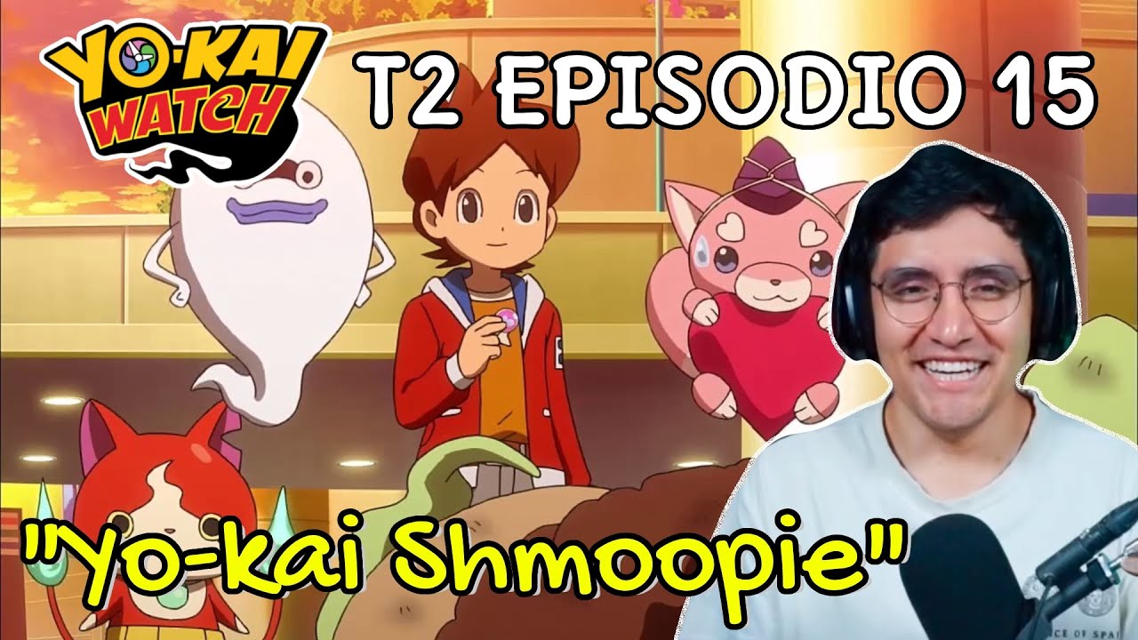 JugandorCriticon Reacciona a Yo-Kai Watch Temporada 2 Episodio 15 (Yo ...