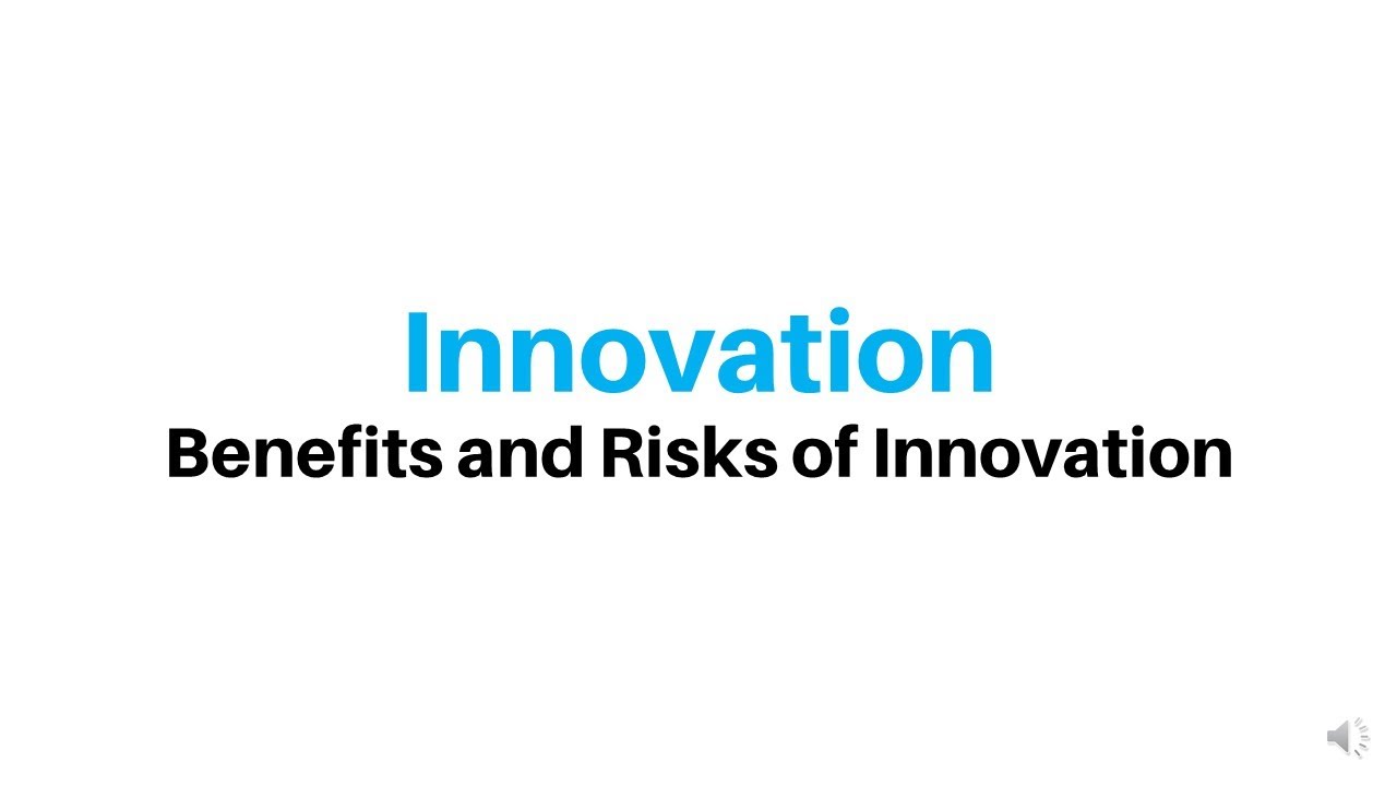 Benefits and Risks of Innovation - YouTube
