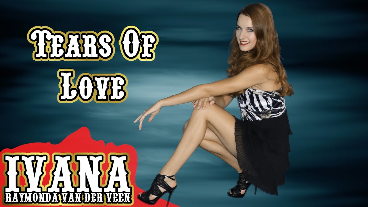 Ivana Raymonda - Tears Of Love (Original Song & Official Music Video ...