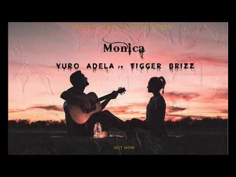 Yuro Adela -Monica (Official Audio) ft. Tigger Brizz