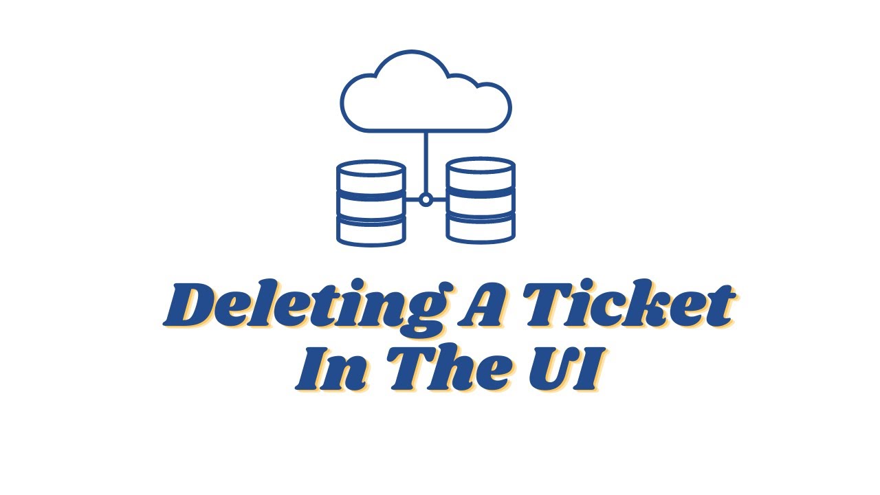 Deleting Tickets From the UI - YouTube
