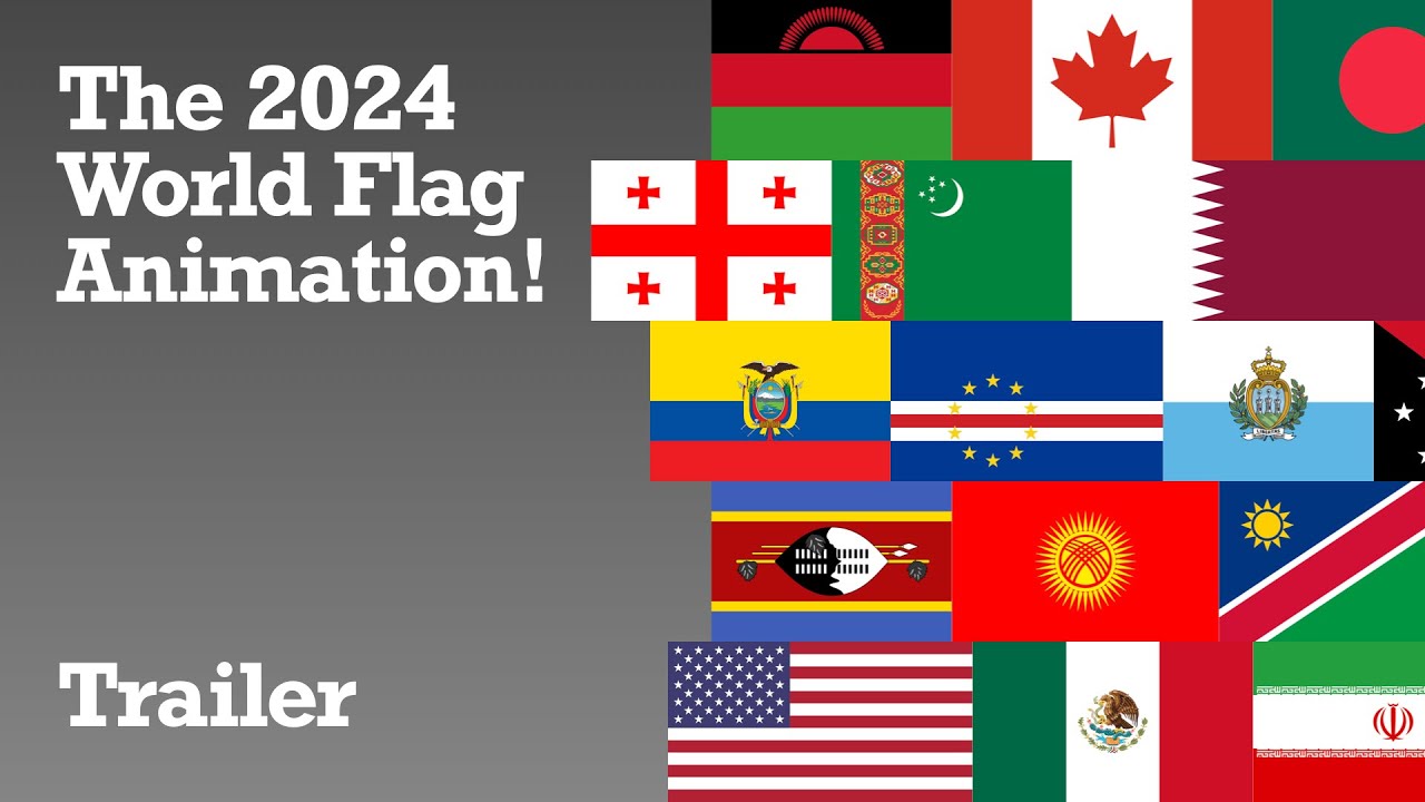 The 2024 World Flag Animation! - Trailer - YouTube