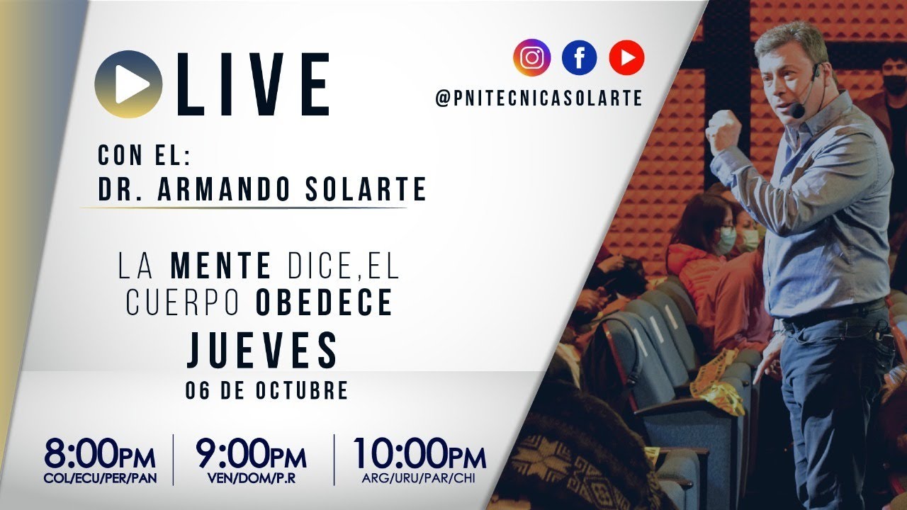 La mente dice, el cuerpo obedece | Dr. Armando Solarte - YouTube