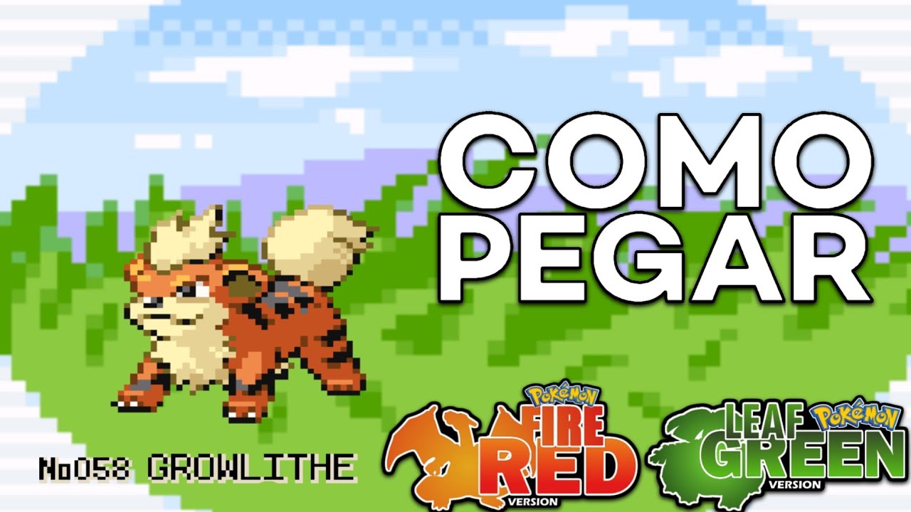 POKéMON Fire Red & Leaf Green - COMO PEGAR O GROWLITHE - YouTube