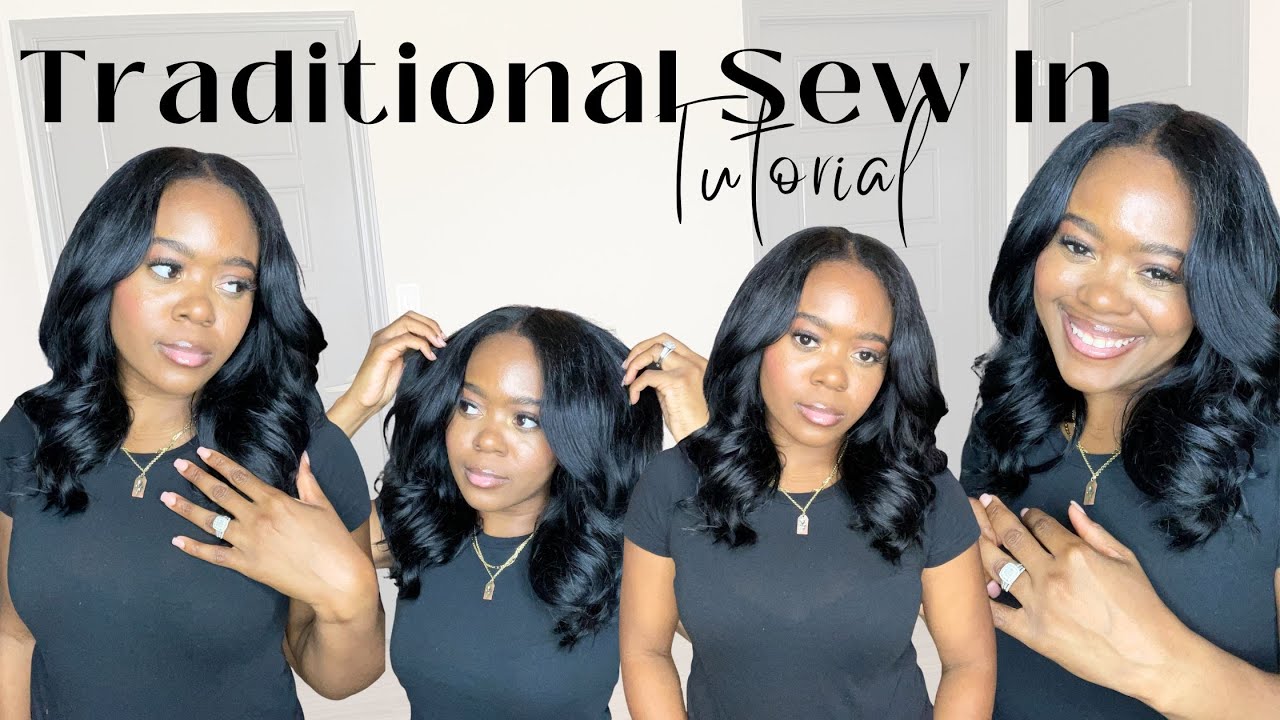 Traditional Sew-in Tutorial | How to do a Traditional Sew-in | Full ...