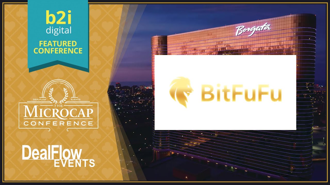 Featured Conference - DealFlow Events Microcap Conference: BitFuFu ...