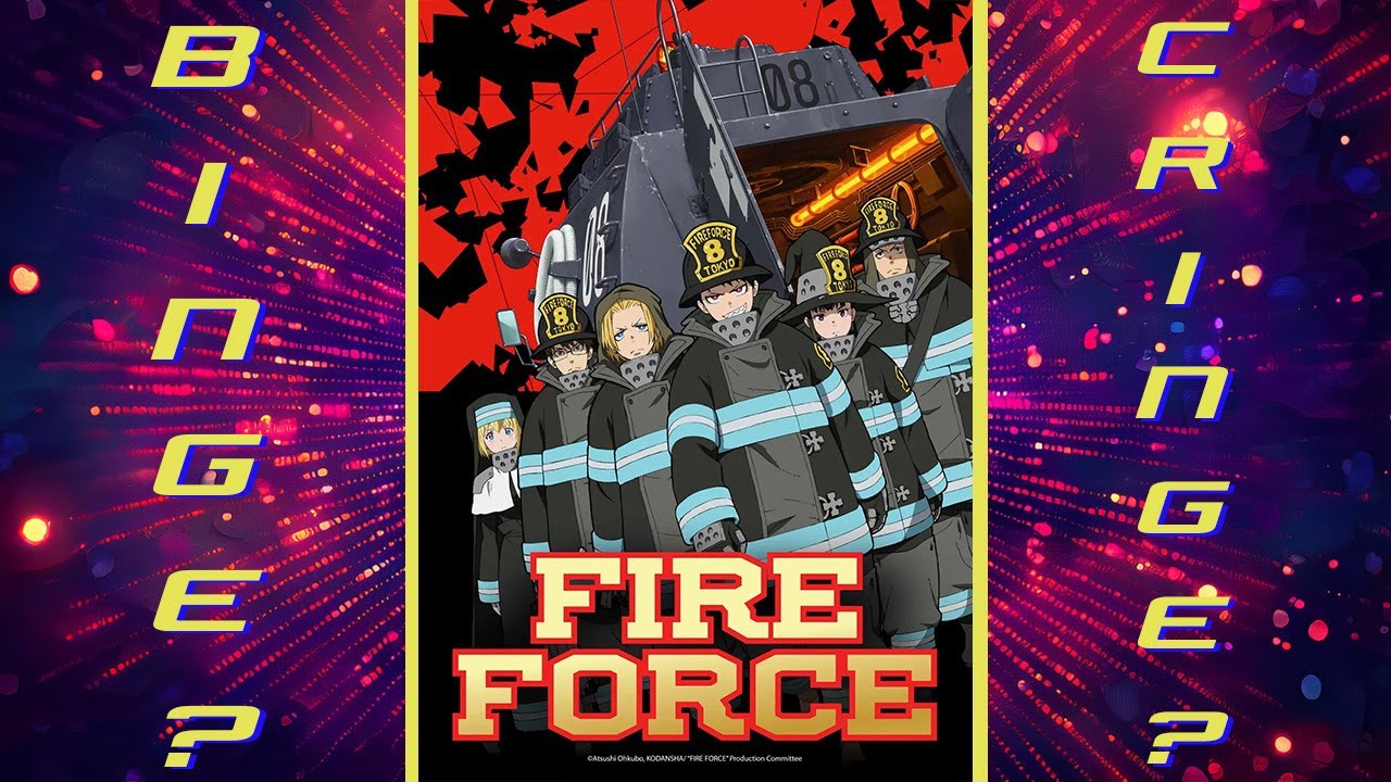 FIRE FORCE: BINGE OR CRINGE?!?! - YouTube