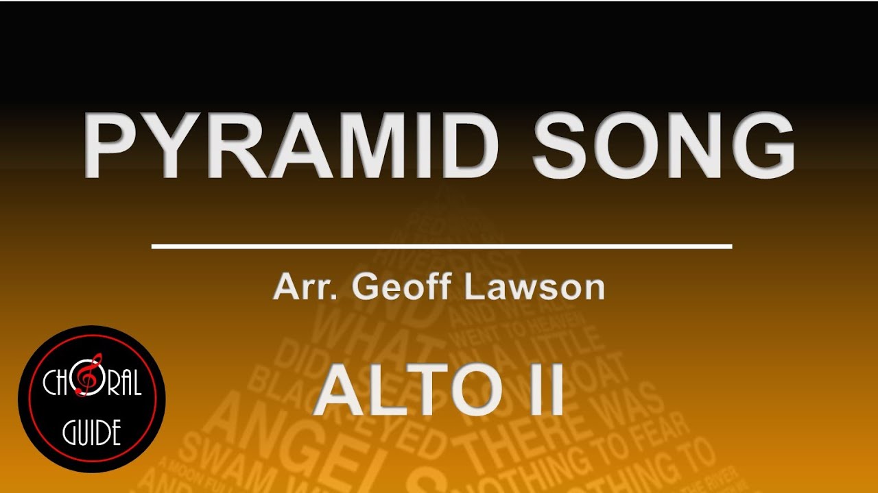 Pyramid Song - ALTO II | Arr Geoff Lawson - YouTube Music