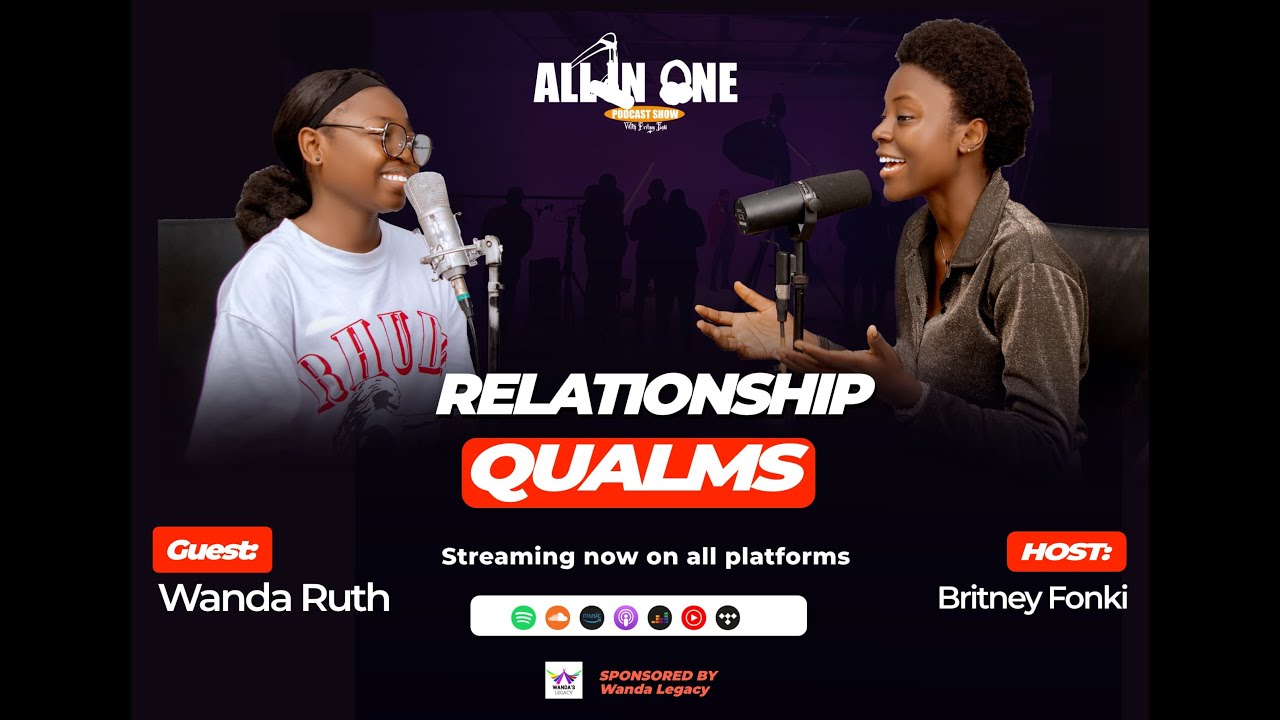 Relationship Qualms (Episode 7) with Britney Fonki & Guest Wanda Ruthy ...